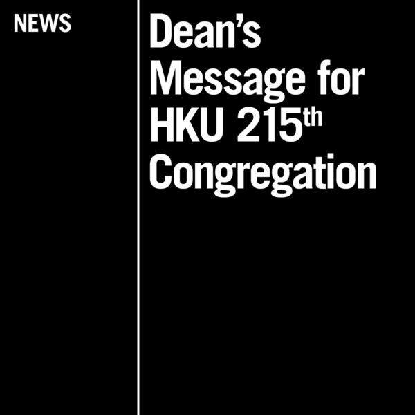 Dean’s Message for HKU 215th Congregation | HKU Faculty of Architecture